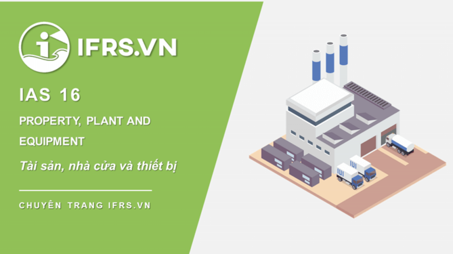 IAS 16 - Tổng hợp thông tin cần biết - IFRS.VN
